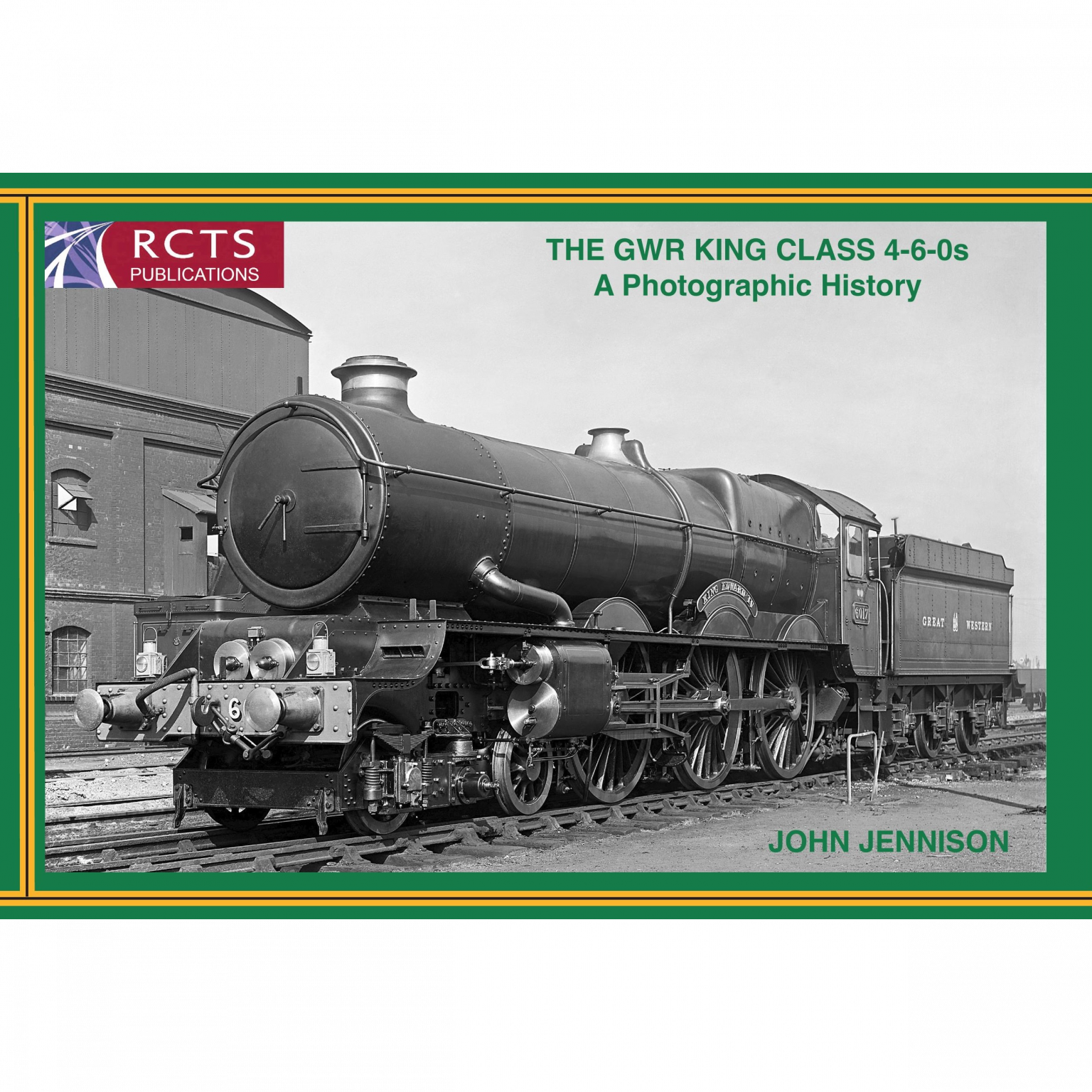 The GWR King Class 4-6-0s – The Railway Correspondence & Travel Society